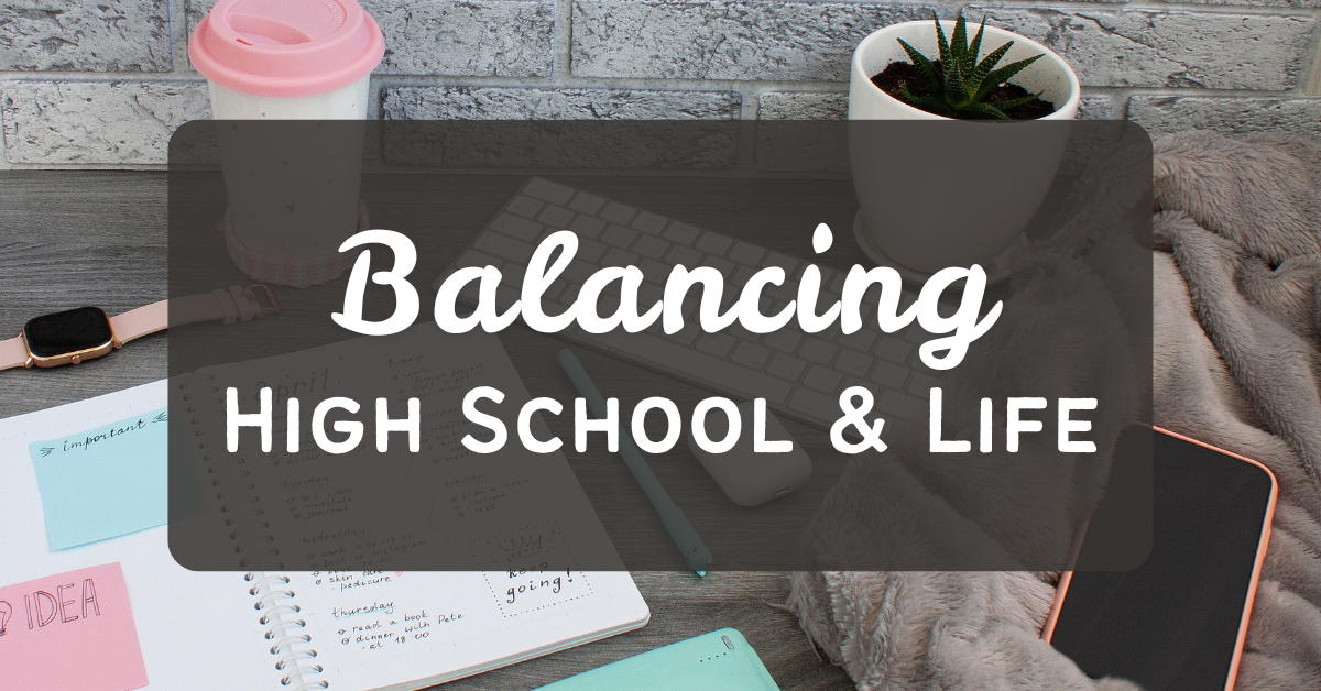 How to Balance High School and Life: Smart Strategies - Simply Rahema