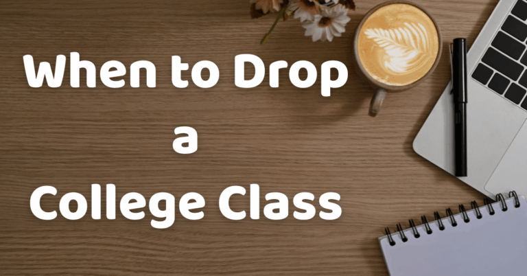 When to Drop a College Class: A Guide for College Students - Simply Rahema